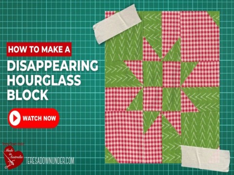 How to make a Disappearing hourglass block with Teresa Down Under ...
