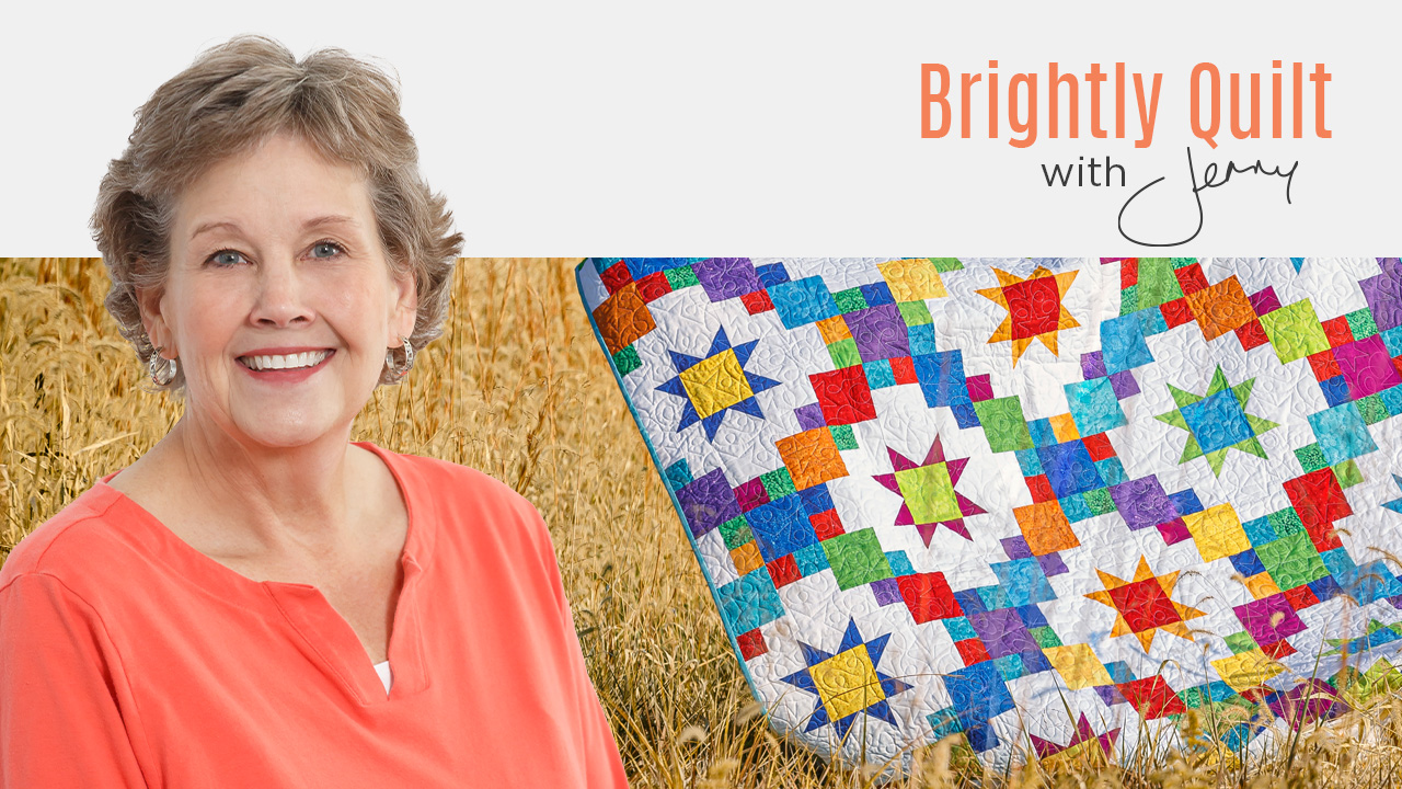 Make The Brightly Quilt With Jenny Doan Of Missouri Star Quilting