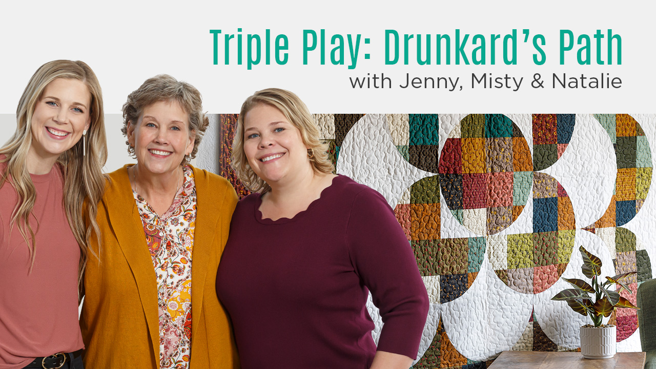 Triple Play: 3 MORE Drunkard's Path Projects with Jenny Doan, Natalie ...