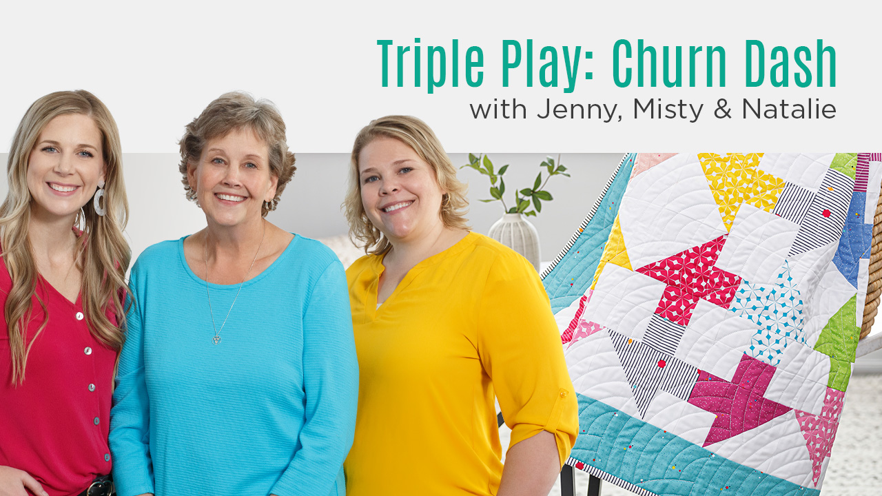 Triple Play: 3 New Churn Dash Quilts with Jenny Doan of Missouri Star ...